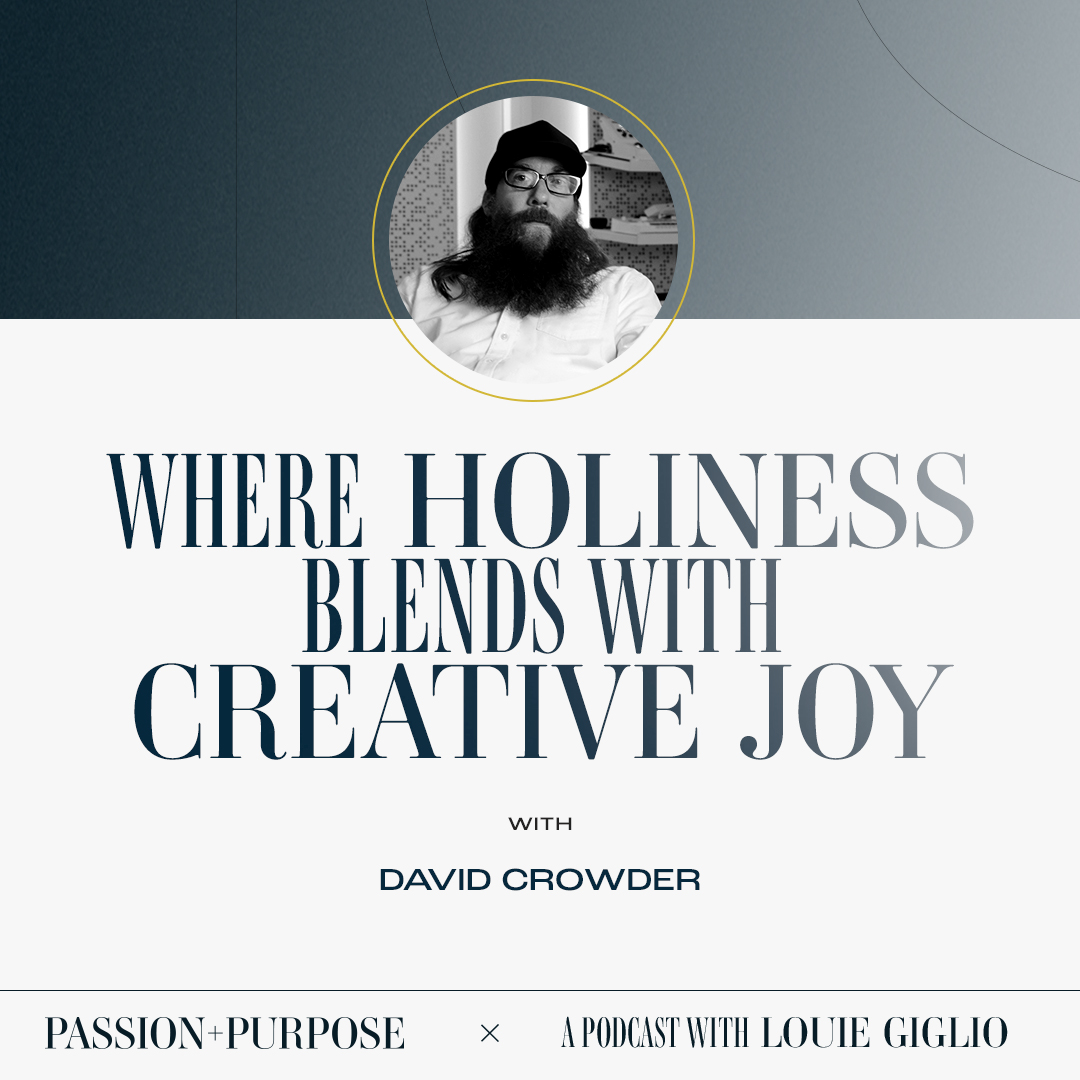 Where Holiness Blends with Creative Joy with David Crowder